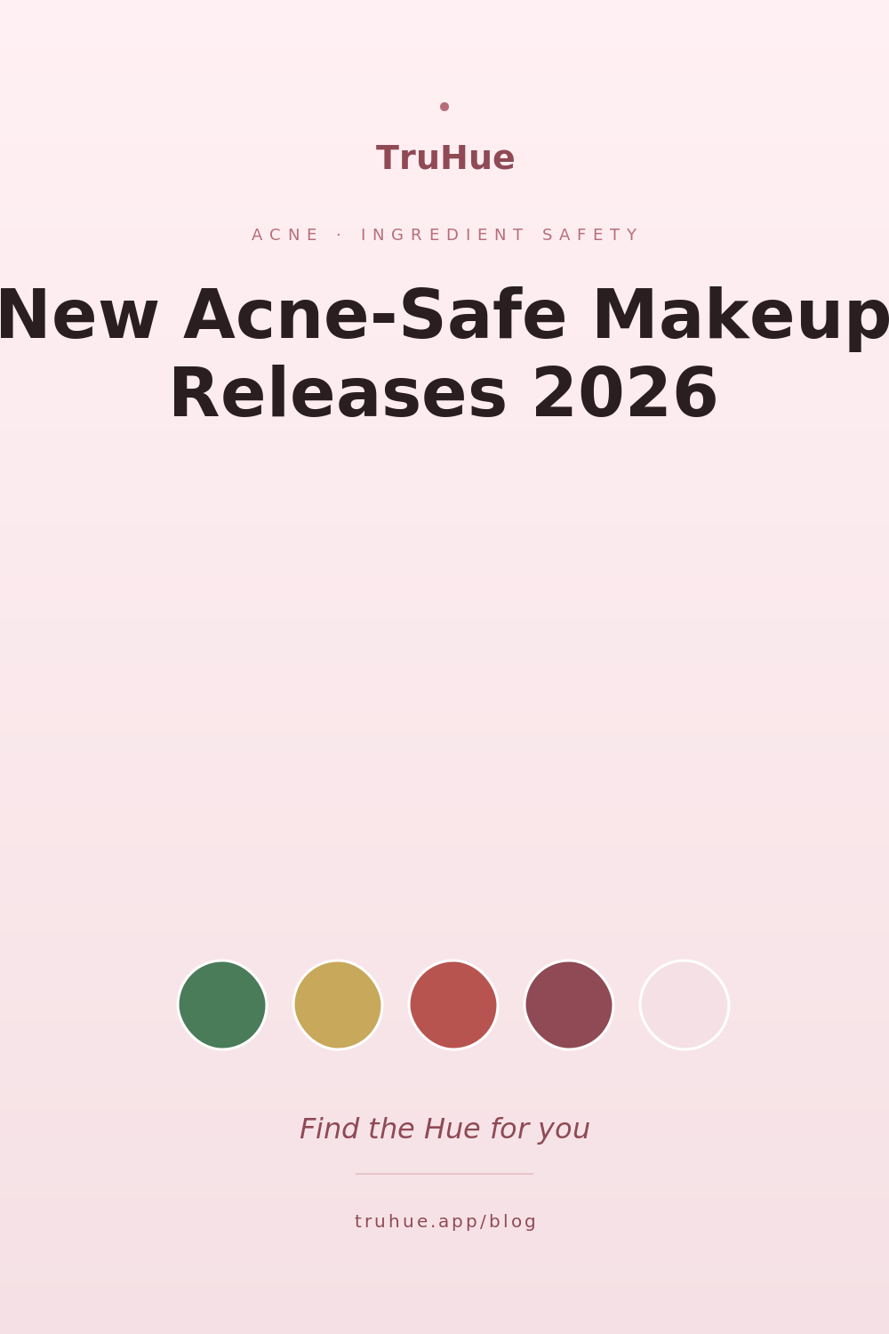 New Acne-Safe Makeup Releases 2026 | TruHue